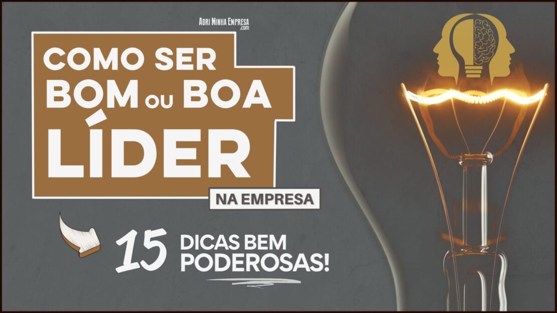 Como Ser Um Bom Líder na Empresa (15 Dicas Bem Poderosas)