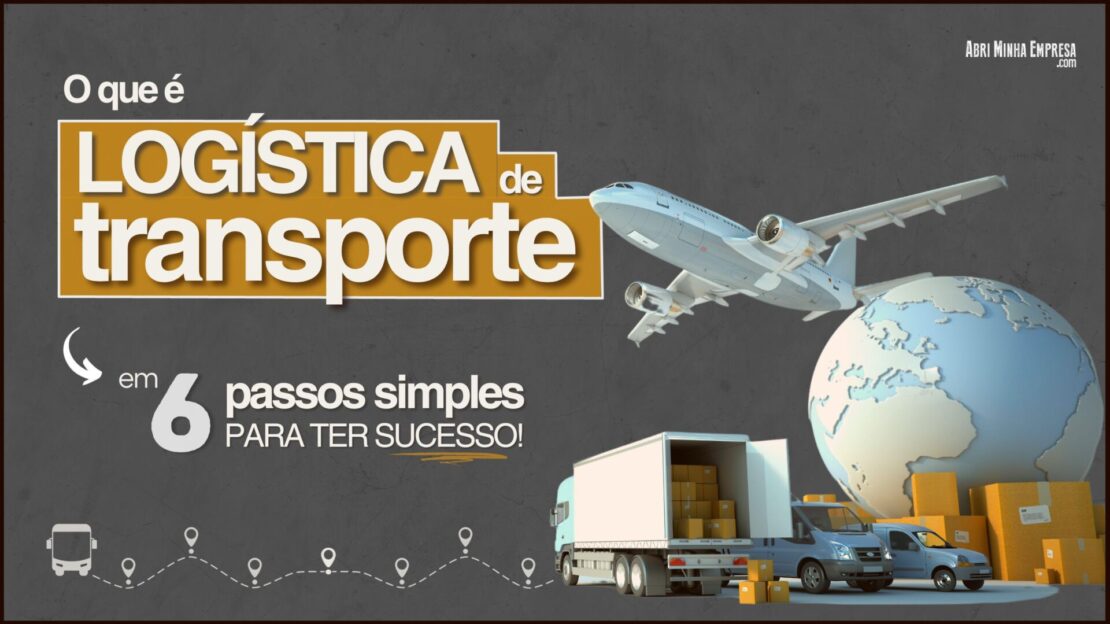 O Que É Logística de Transporte (em 6 Passos de Sucesso) - Blog Abri ...